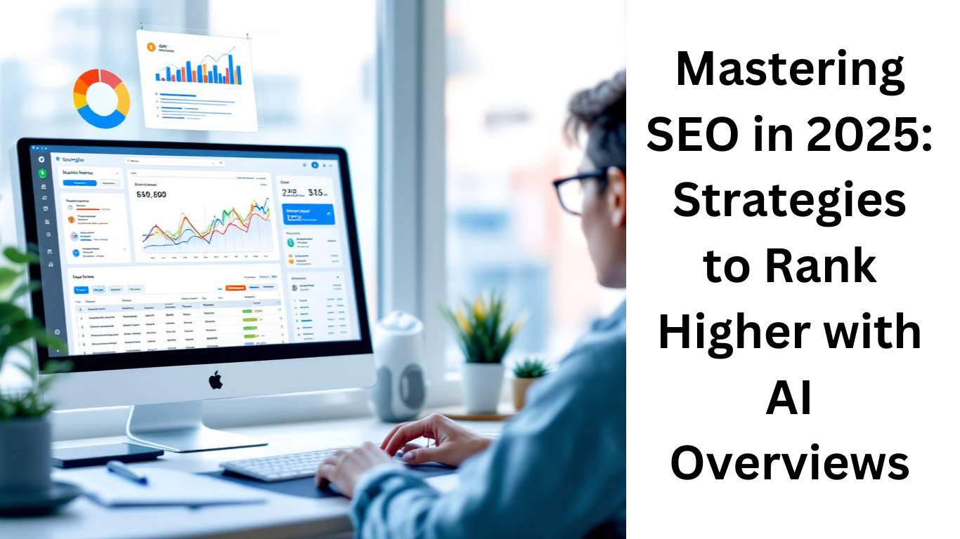 Mastering SEO in 2025: Strategies to Rank Higher with AI Overviews - Altagic