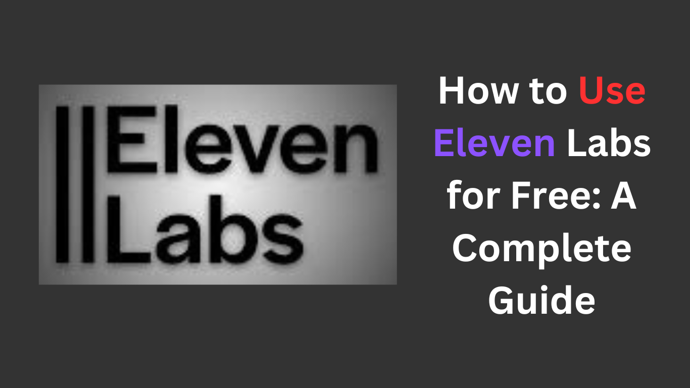 How to Use Eleven Labs for Free: A Complete Guide - Altagic