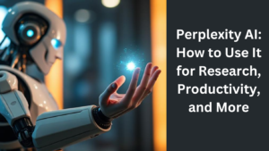 The Ultimate Guide to Perplexity AI: How to Use It for Research, Productivity, and More - Altagic