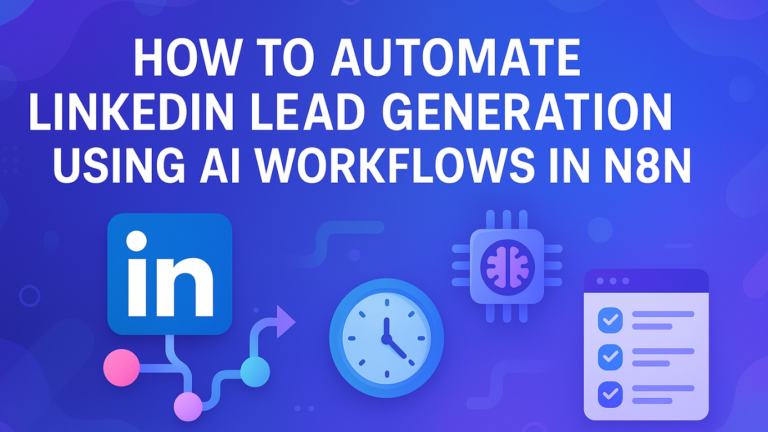 How to Automate LinkedIn Lead Generation Using AI Workflows in n8n - Altagic